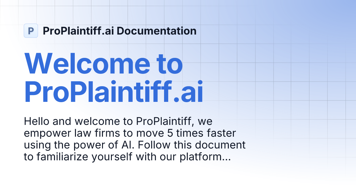 Welcome to ProPlaintiff.ai | ProPlaintiff.ai Documentation