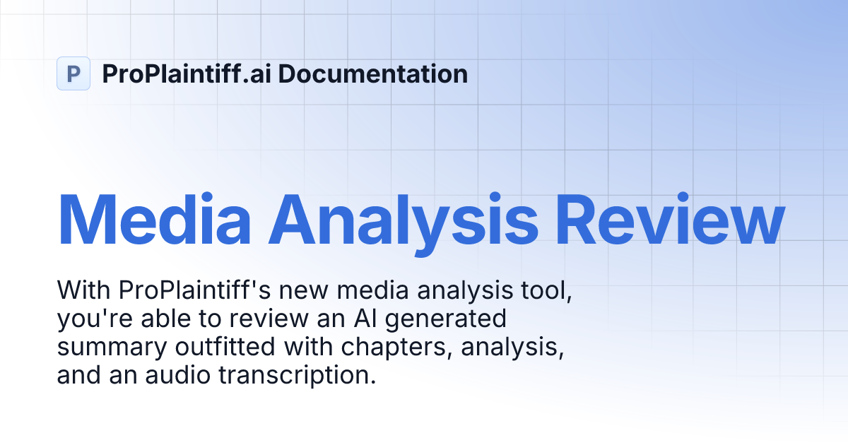 Media Analysis Review | ProPlaintiff.ai Documentation