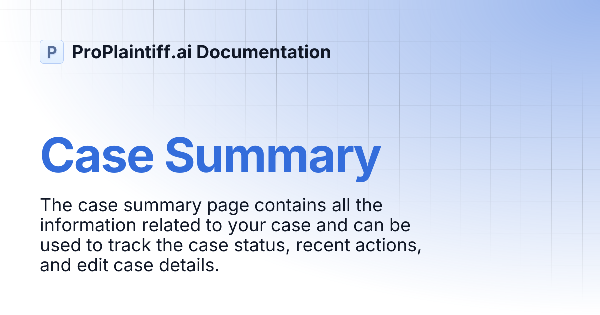Case Summary | ProPlaintiff.ai Documentation