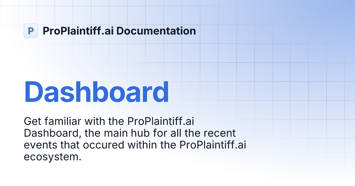 Dashboard | ProPlaintiff.ai Documentation
